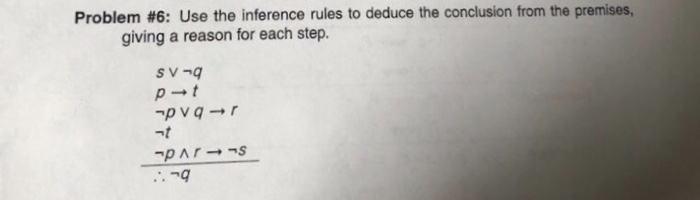 Solved Problem #6: Use the inference rules to deduce the | Chegg.com