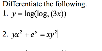 Solved Differentiate the following. 1. У-log(log, (3x)) | Chegg.com