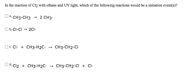 Solved In the reaction of Cl2 with ethane and UV light, | Chegg.com
