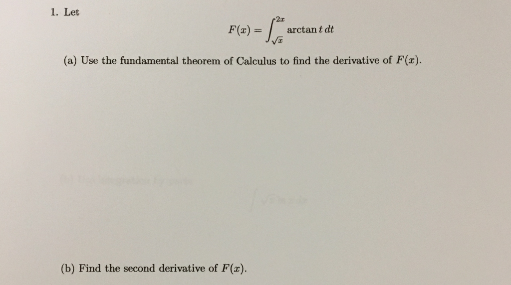 Solved 1. Let 2r F(x)arctan t dt Vi (a) Use the fundamental | Chegg.com