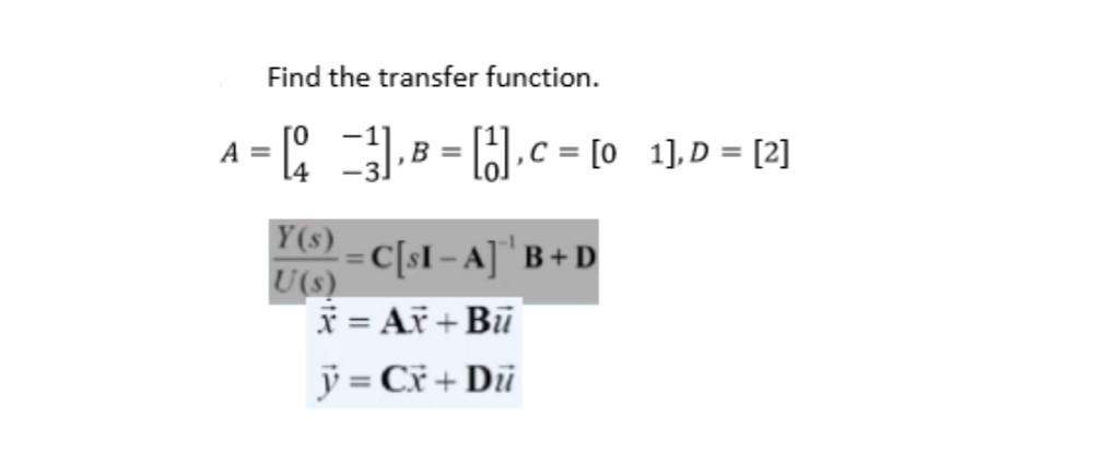 Solved Find the transfer function. A= = = 3] B = [a].c = | Chegg.com