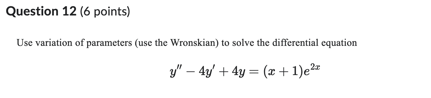 Solved Use variation of parameters (use the Wronskian) to | Chegg.com