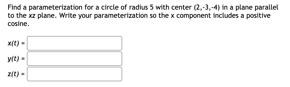Solved Find a parameterization for a circle of radius 5 with | Chegg.com