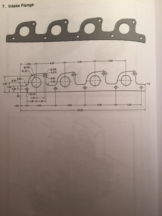 Solved 7. Intake Flange 50 2.50 9150- 375 R. 375 R1.25 R.50 | Chegg.com