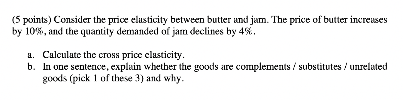 Solved Consider the price elasticity between butter and jam. | Chegg.com