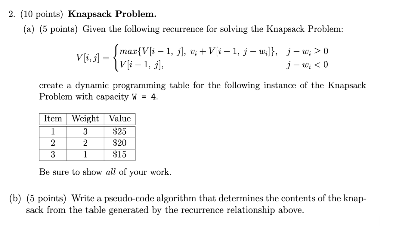 Solved (10 points) Knapsack Problem. (a) (5 points) Given | Chegg.com Solved (10 points) Knapsack Problem. (a) (5 points) Given | Chegg.com
