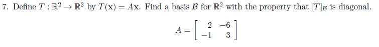 Define T:R2→R2 ﻿by T(x)=Ax. ﻿Find a basis B ﻿for R2 | Chegg.com