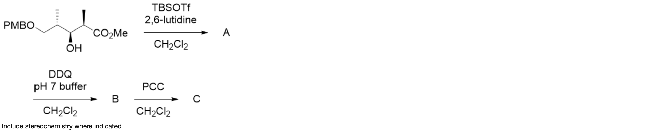 Solved TBSOTE 2,6-lutidine PMBO CO2Me A OH CH2Cl2 DDQ pH 7 | Chegg.com