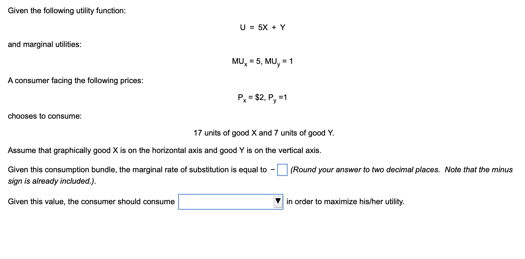 Solved Given the following utility function: U=5X+Y and | Chegg.com