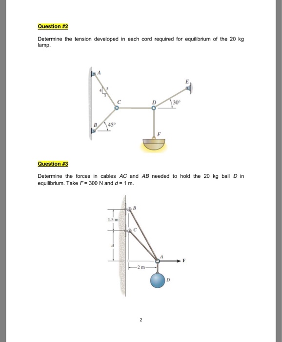 Solved Question #2 Determine the tension developed in each | Chegg.com