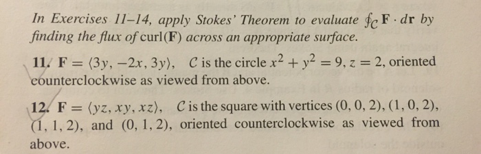 Solved In Exercises 11-14, apply Stokes' Theorem to evaluate | Chegg.com