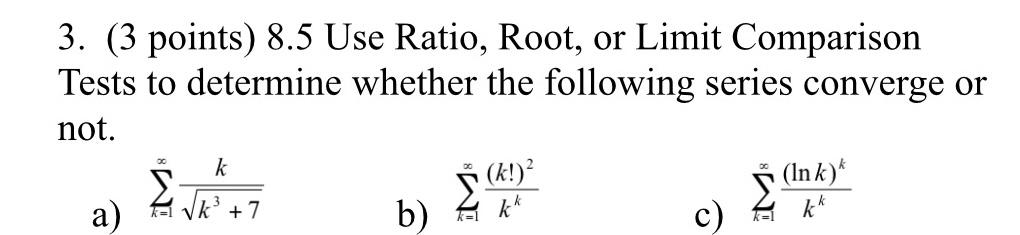 Solved 3 3 Points 8 5 Use Ratio Root Or Limit