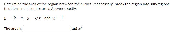 Solved Determine the area of the region between the curves. | Chegg.com