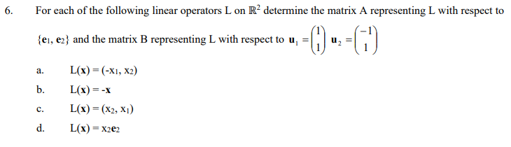 Solved 6. For each of the following linear operators L on R2 | Chegg.com
