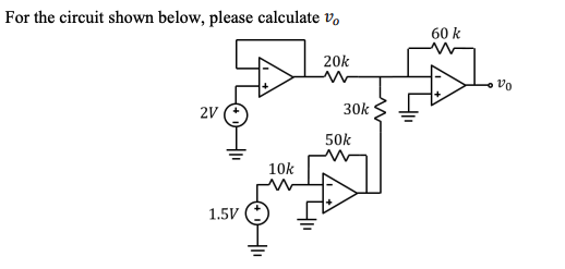 Solved For the circuit shown below. vlease calculate vn | Chegg.com