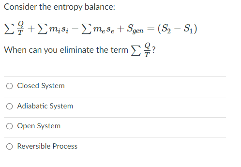 Solved Consider the entropy balance: + misi - Emese +Sgen = | Chegg.com