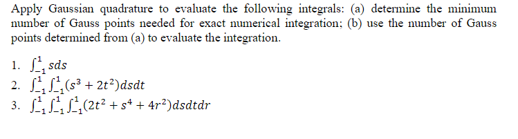 Solved Apply Gaussian quadrature to evaluate the following | Chegg.com