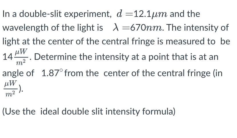 Solved In a double-slit experiment, d =12.1μm and the | Chegg.com