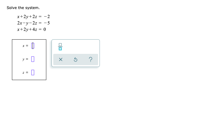 Solved Solve the system. x+2y + 2z = -2 2x-y-2z = -5 x+2y + | Chegg.com