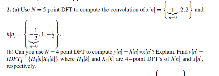 Solved 2. (a) Use N = 5 point DFT to compute the convolution | Chegg.com