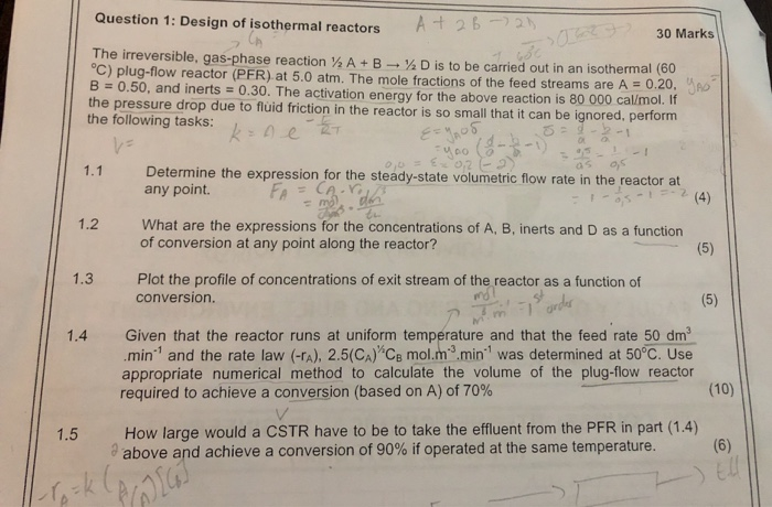 Solved Question 1: Design of isothermal reactors 30 Marks | Chegg.com