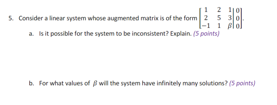 Solved 5. Consider a linear system whose augmented matrix is | Chegg.com