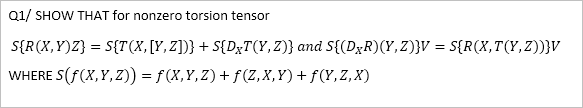Solved 01/ SHOW THAT for nonzero torsion tensor S{R(X,Y)Z} = | Chegg.com