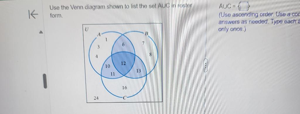 Solved Use the Venn diagram shown to list the set AuC in | Chegg.com
