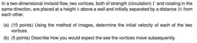 Solved In a two-dimensional inviscid flow, two vortices, | Chegg.com