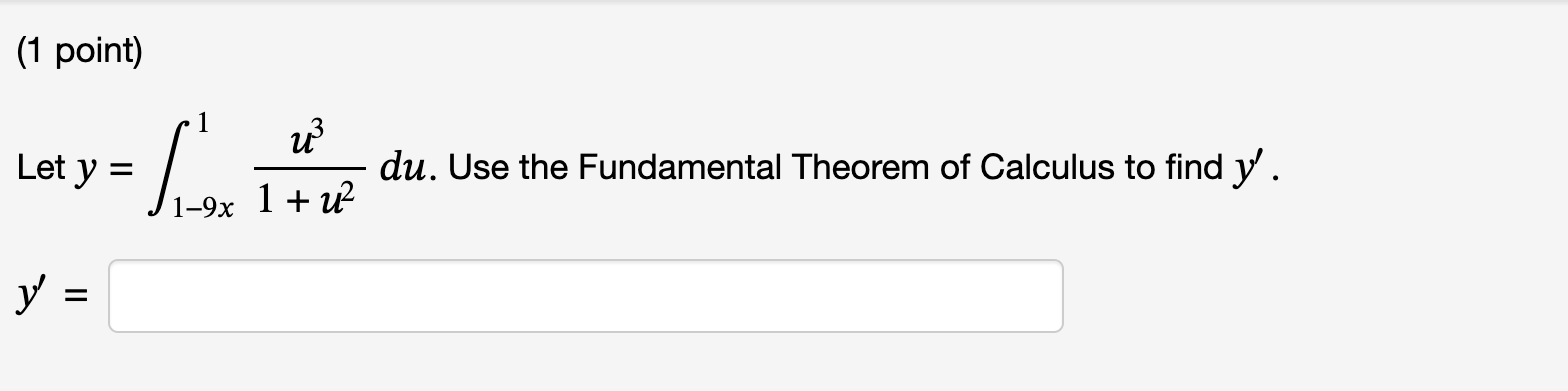Solved (1 point) Let y=∫1−9x11+u2u3du. Use the Fundamental | Chegg.com
