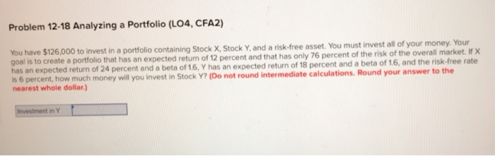 Solved Problem 12-18 Analyzing a Portfolio (LO4, CFA2) You | Chegg.com