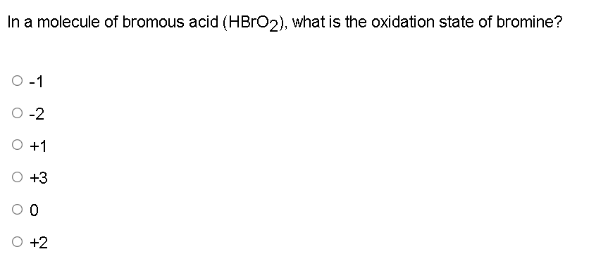Solved In a molecule of bromous acid (HBrO2), what is the | Chegg.com