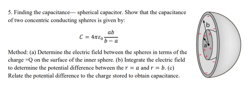 Solved 5. Finding the capacitance- spherical capacitor. Show | Chegg.com