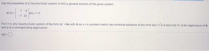 Solved Use the properties of a Cauchy-Euler system to find a | Chegg.com