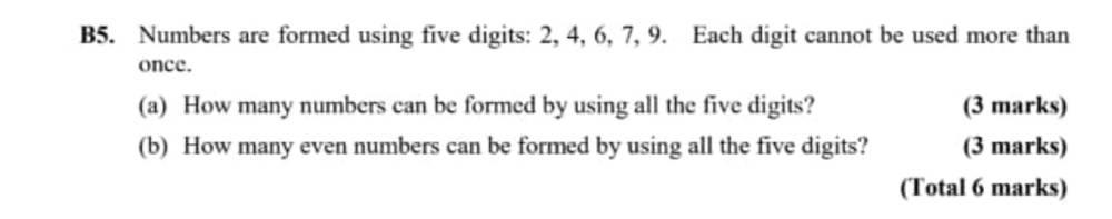 Solved B5. Numbers are formed using five digits: 2,4,6,7,9. | Chegg.com