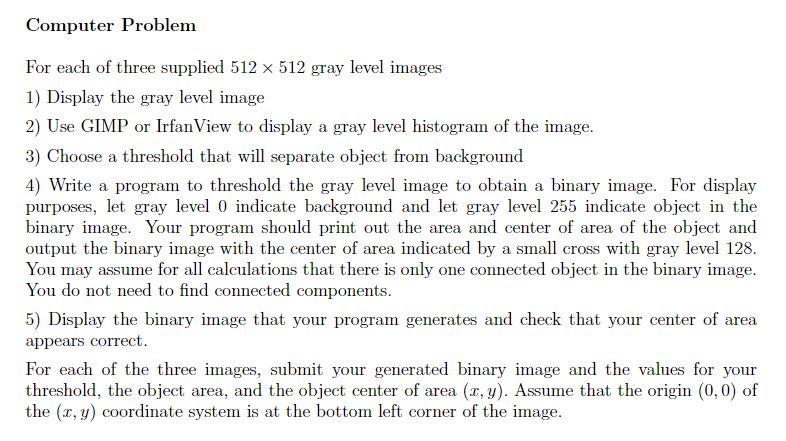 Solved Computer Problem For each of three supplied 512 X 512 | Chegg.com