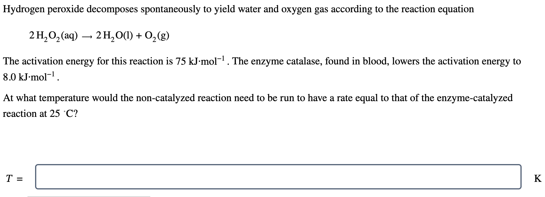 Solved 2H2O2(aq)→2H2O(l)+O2( g) The activation energy for | Chegg.com