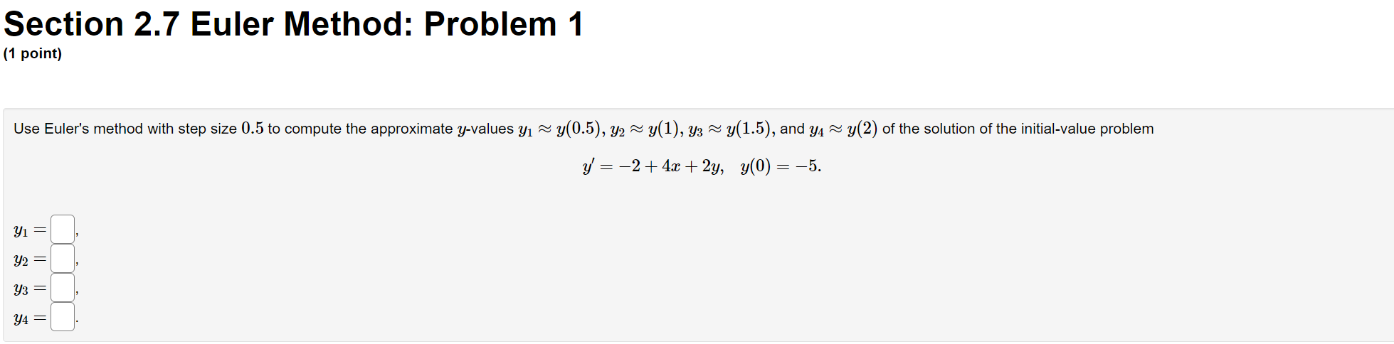 Solved Section 2.7 Euler Method: Problem 1 (1 point) | Chegg.com