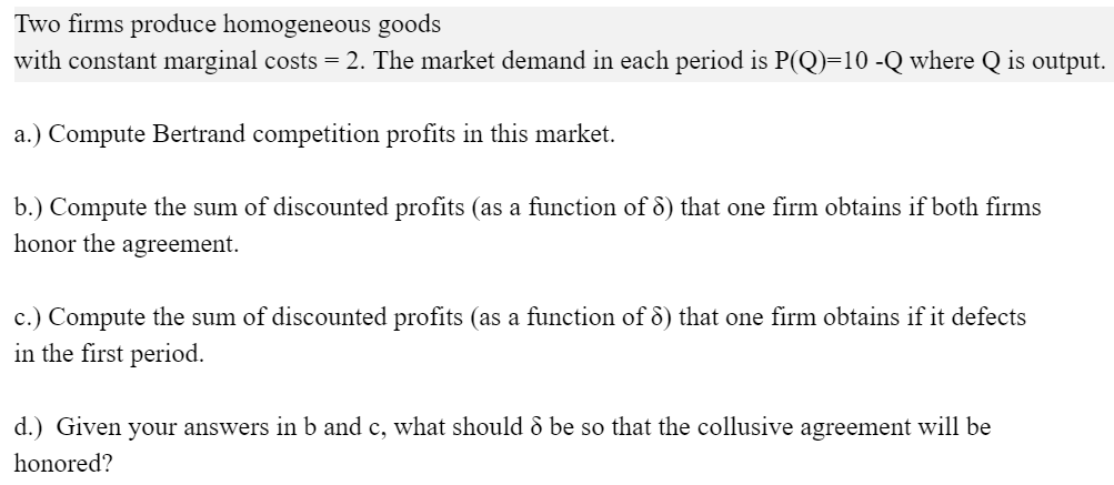Two firms produce homogeneous goods with constant | Chegg.com