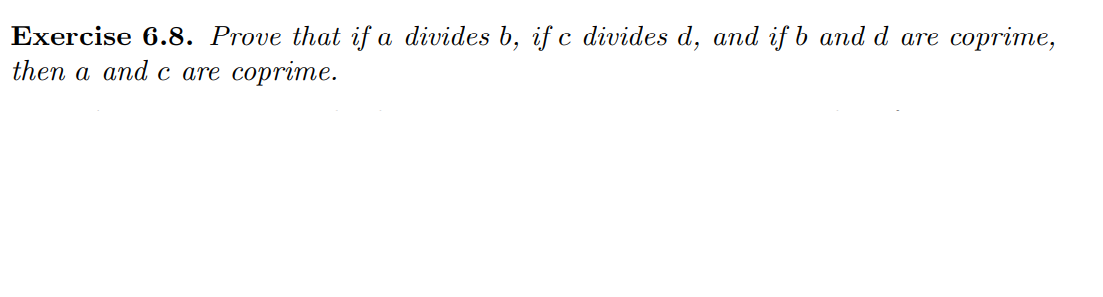 Solved Exercise 6.8. Prove that if a divides b, if c divides | Chegg.com