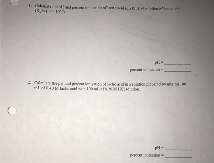 Solved 1. Calculate the pH and percent ionization of lactic | Chegg.com