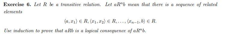 Solved Exercise 6. Let Rˉ be a transitive relation. Let aRnb | Chegg.com