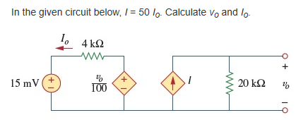 Solved In the given circuit below, I = 50 Io. Calculate vo | Chegg.com