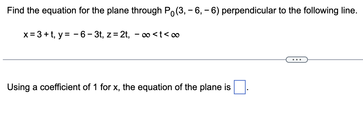 Solved Find the equation for the plane through P0(3,-6,-6) | Chegg.com