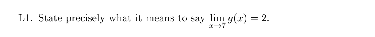 Solved L1. State precisely what it means to say | Chegg.com