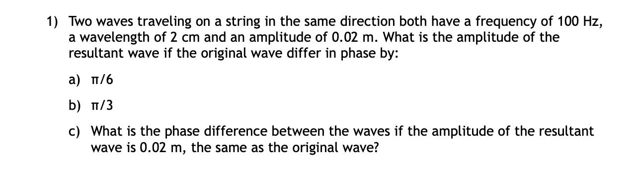 Solved 1) Two waves traveling on a string in the same | Chegg.com