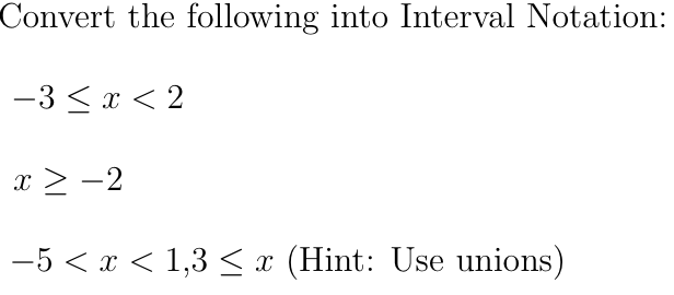 Solved Convert the following into Interval Notation: -5 〈 x | Chegg.com