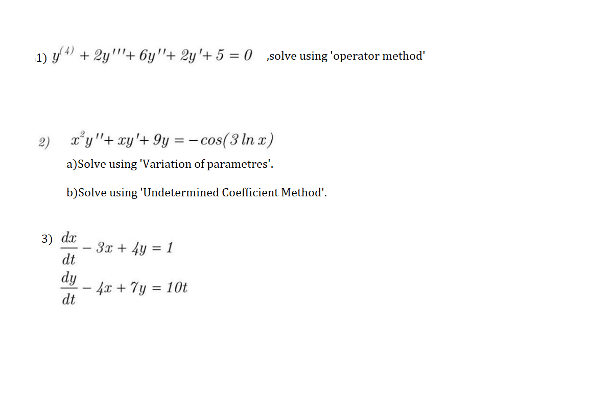 Solved 1) y(4) + 2y'''+ 6y''+ 2y'+ 5 = 0 solve using | Chegg.com