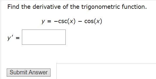 Solved Find the derivative of the trigonometric function. | Chegg.com
