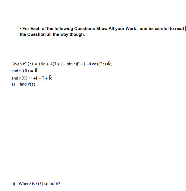 Solved • For Each of the following Questions Show All your | Chegg.com